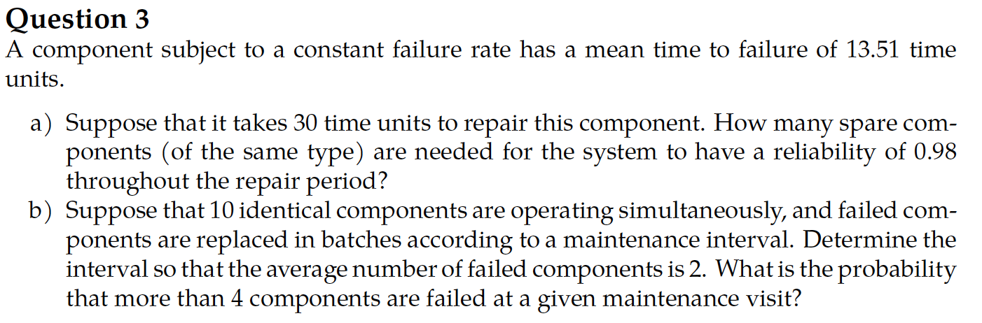 Solved Question 3 A component subject to a constant failure | Chegg.com