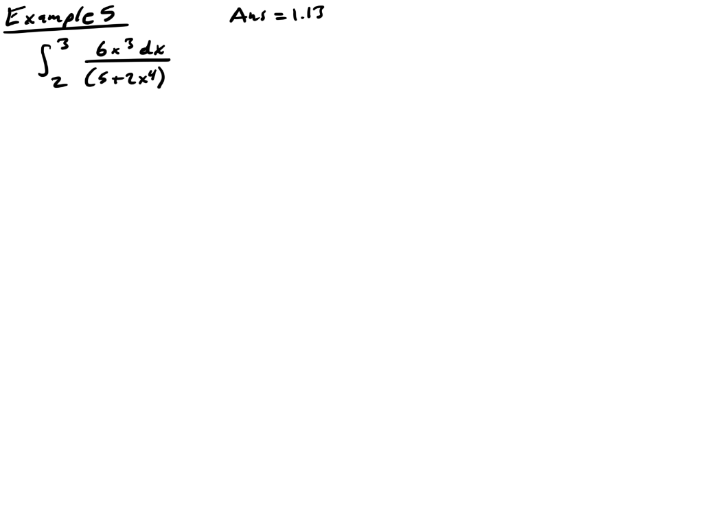 Solved Examples Ans =1.13 ∫23(5+2x4)6x3dx | Chegg.com