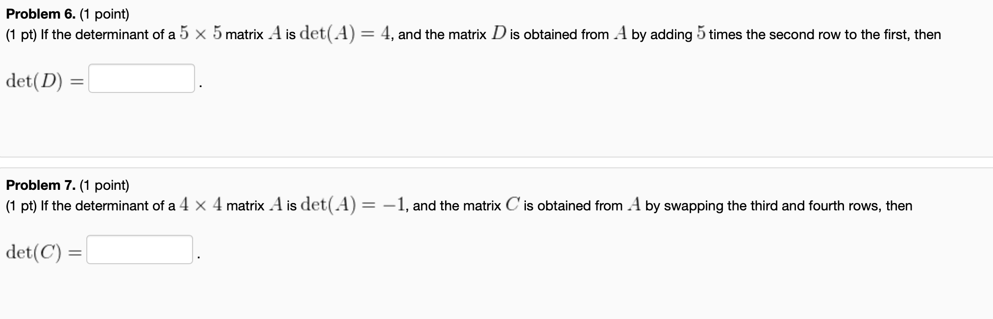 Solved Problem 6. (1 point) (1 pt) If the determinant of a 5 | Chegg.com