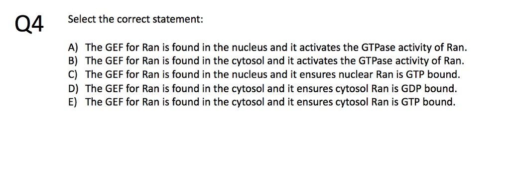 Solved Select the correct statement: A) The GEF for Ran is | Chegg.com