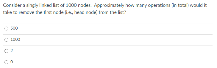 Solved Consider a singly linked list of 1000 nodes. | Chegg.com