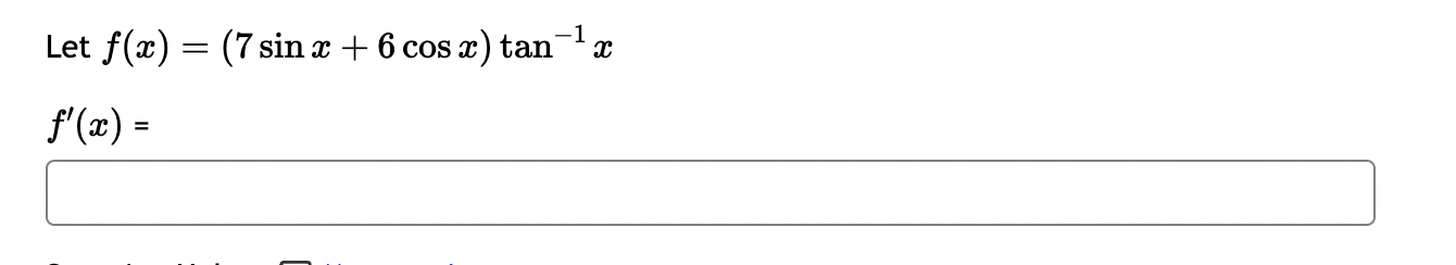Solved Let f(x)=(7sinx+6cosx)tan-1xf'(x)= | Chegg.com