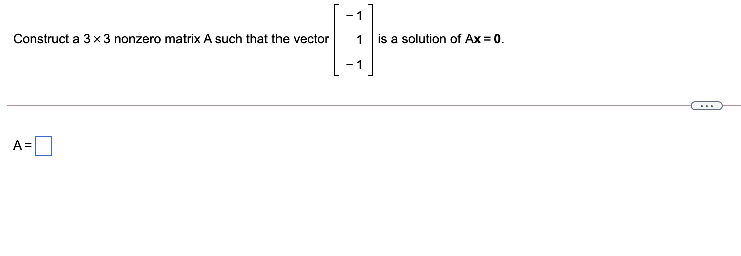 Solved - 1 Construct a 3x3 nonzero matrix A such that the | Chegg.com