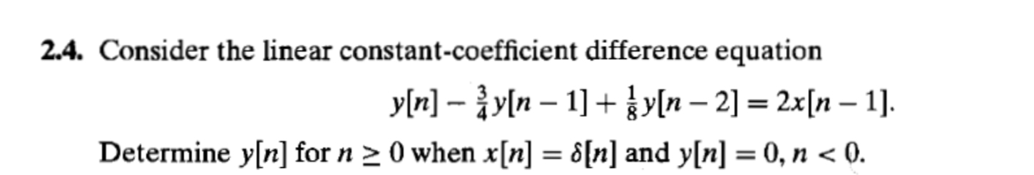 Solved 2.4. Consider the linear constant-coefficient | Chegg.com