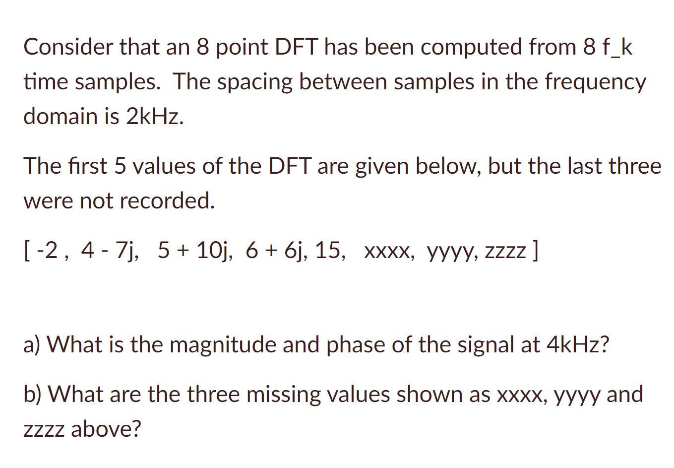 Solved Consider that an 8 point DFT has been computed from | Chegg.com