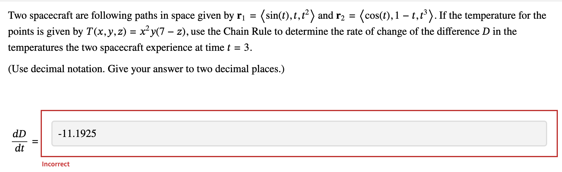 Solved Two spacecraft are following paths in space given by | Chegg.com