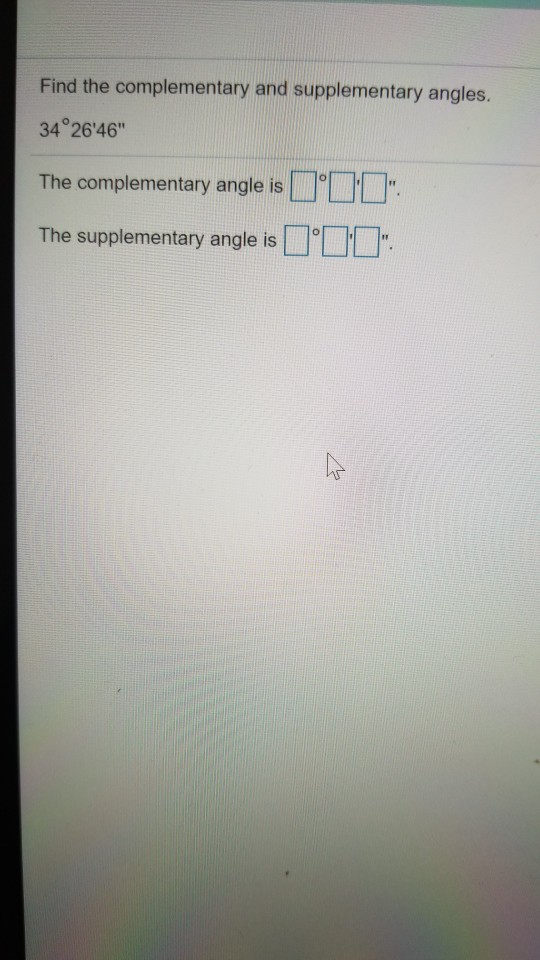 Solved Find the complementary and supplementary angles. | Chegg.com