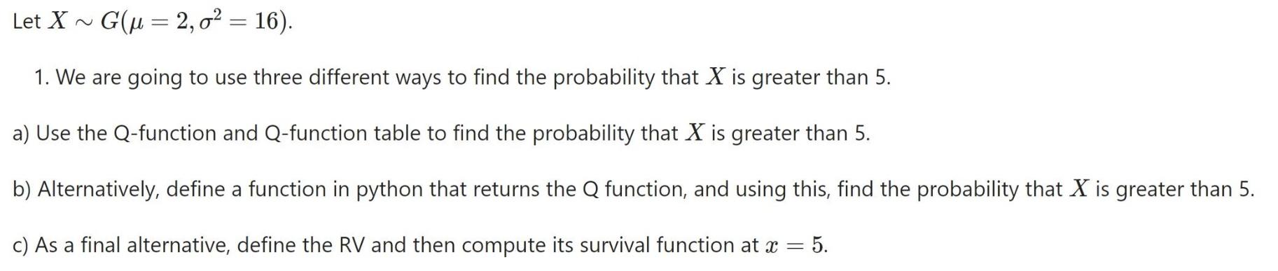 Solved Let X∼G(μ=2,σ2=16). 1. We are going to use three | Chegg.com