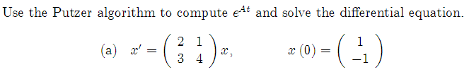 Solved Use The Putzer Algorithm To Compute At And Solve The 4915