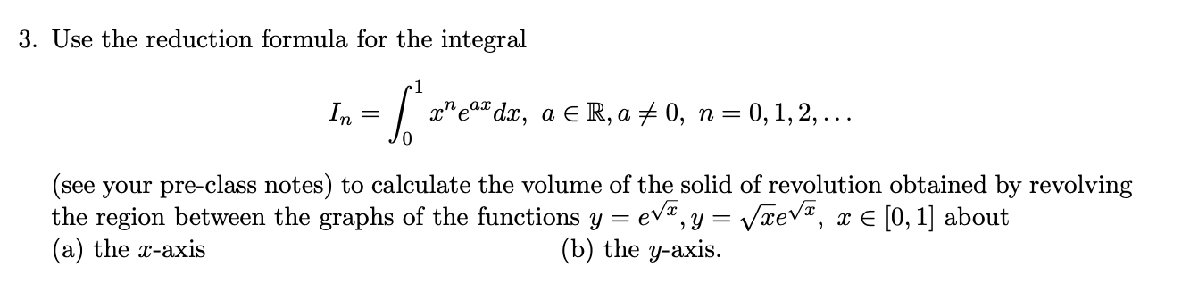 Solved 3. Use the reduction formula for the integral | Chegg.com