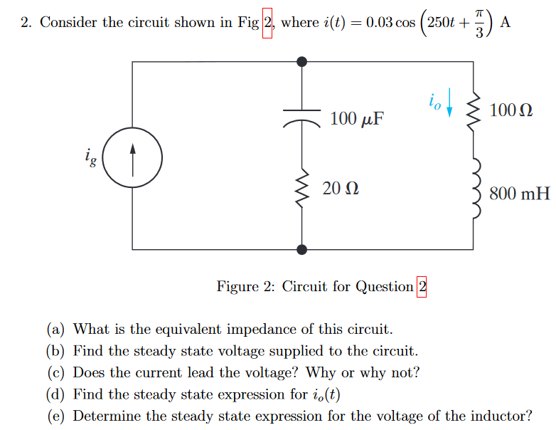 [Solved]: Consider the circuit shown in Fig 2, where i(t)=