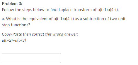 Solved Problem 3: Follow the steps below to find Laplace | Chegg.com