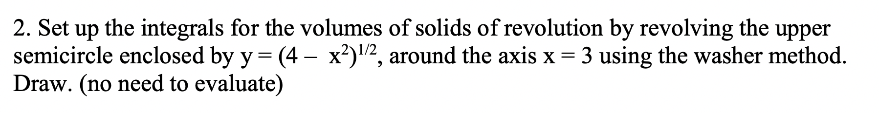 Solved 2. Set up the integrals for the volumes of solids of | Chegg.com