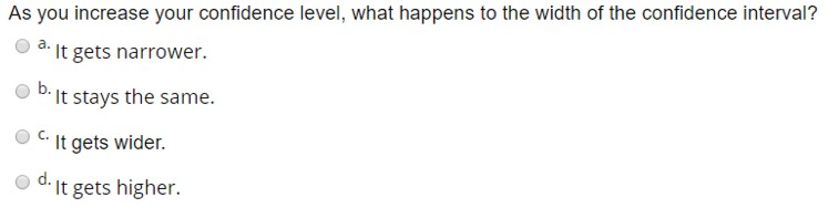 Solved As you increase your confidence level, what happens | Chegg.com
