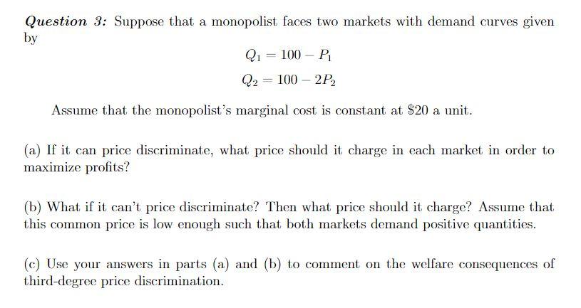 Solved Question 3: Suppose that a monopolist faces two | Chegg.com
