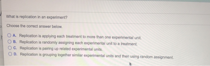 Solved What is replication in an experiment? Choose the | Chegg.com