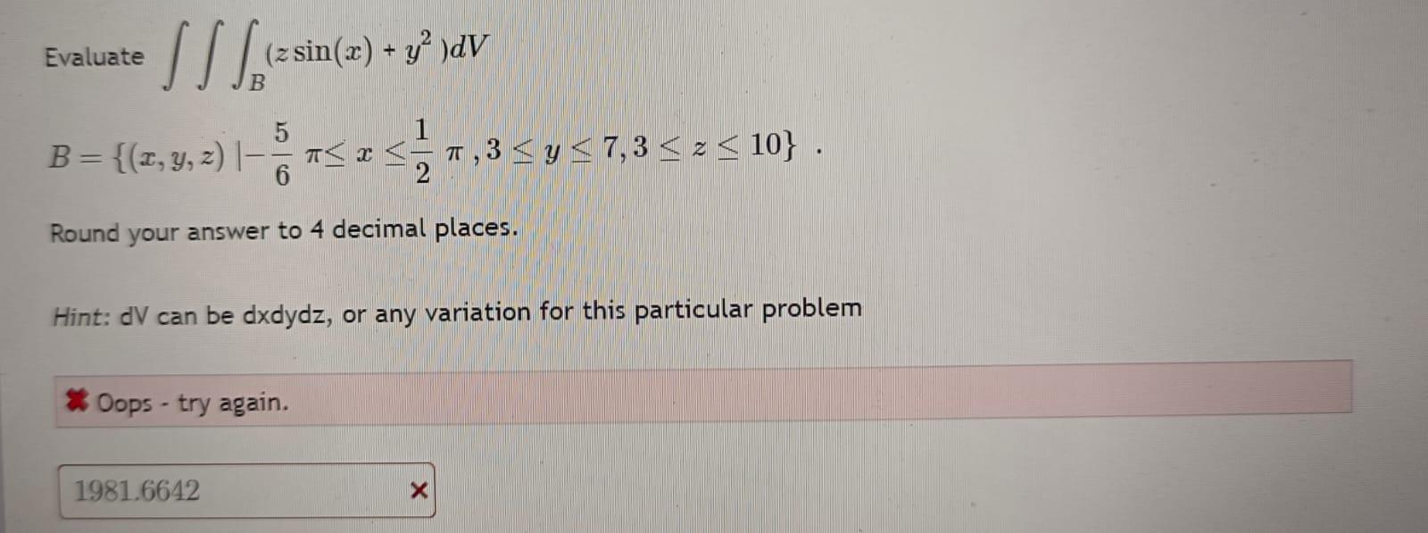 Solved Evaluate ∭B(zsin(x)+y2)dV | Chegg.com
