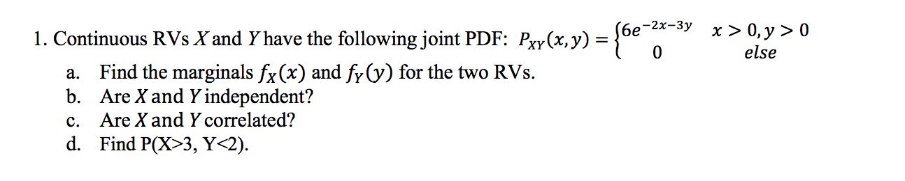 Solved x>0,y> 0 else 0 1. Continuous RVs X and Y have the | Chegg.com
