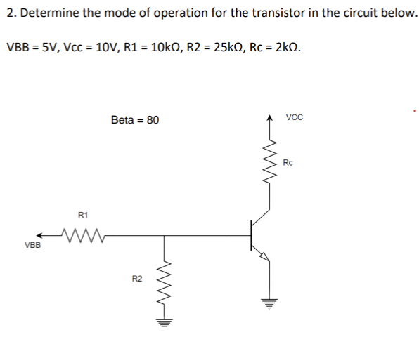 Solved 2. Determine the mode of operation for the transistor | Chegg.com