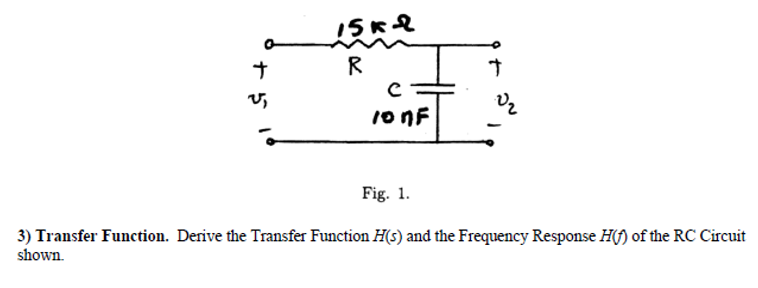 Solved iska + R t с 10 F Fig. 1. 3) Transfer Function. | Chegg.com