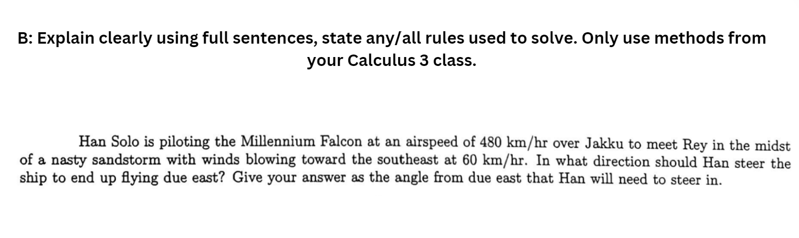Solved Calculus 3 ﻿QuestioHan Solo is piloting the | Chegg.com