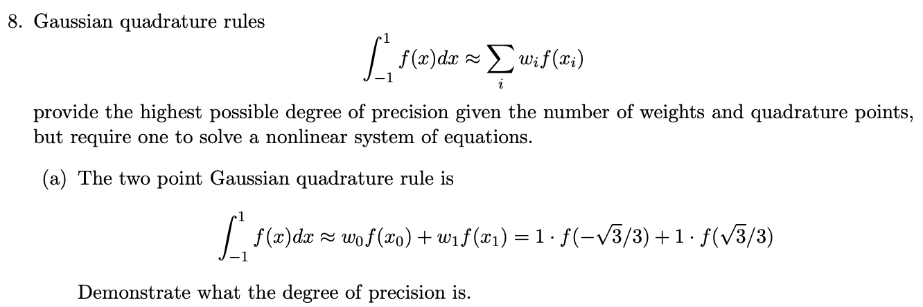 Solved 8. Gaussian quadrature rules L f(a)dx =wif(es) i | Chegg.com