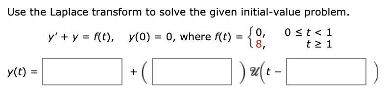 Solved Use the Laplace transform to solve the given | Chegg.com