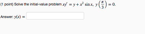 Solved (1 point) Solve the initial-value problem xy' = y + | Chegg.com