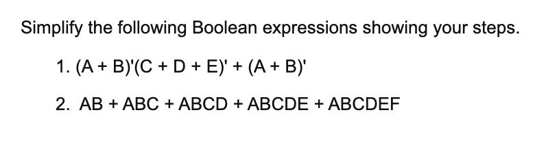 Solved Simplify the following Boolean expressions showing | Chegg.com