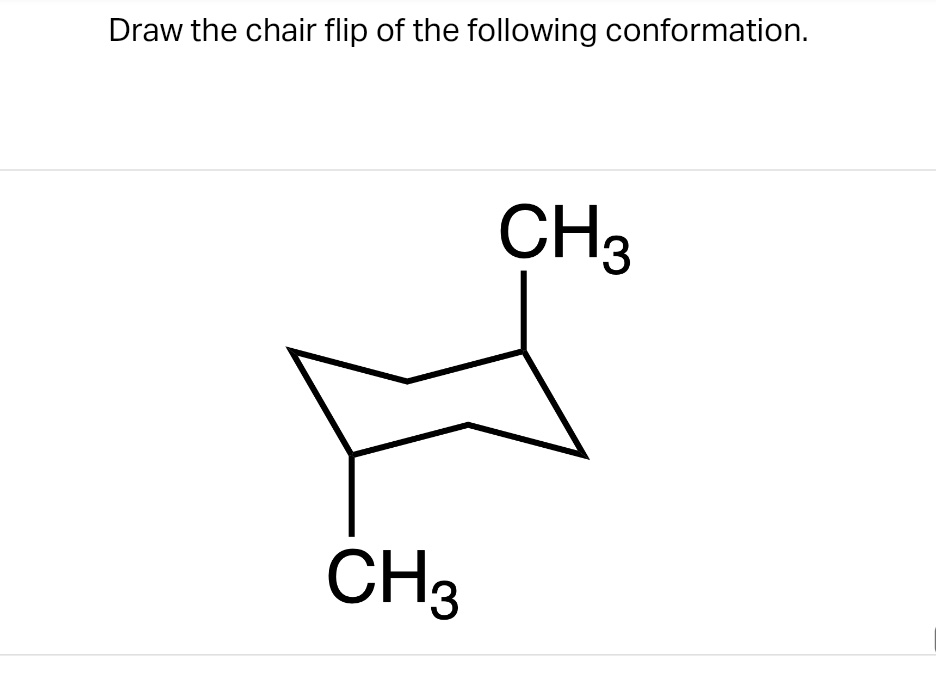 Solved Draw the chair flip of the following conformation. | Chegg.com