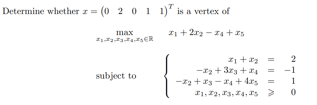 Solved Determine whether x=(02011)T is a vertex of | Chegg.com