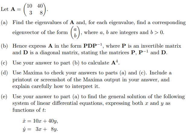 Solved Let A=(103408). (a) Find the eigenvalues of A and, | Chegg.com