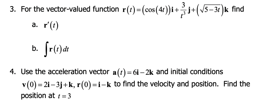 Solved 3 3. For the vector-valued function r(t)=(cos(41))i+, | Chegg.com