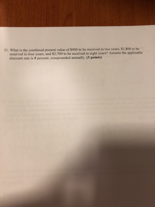 Solved 21. What is the combined present value of $900 to be | Chegg.com