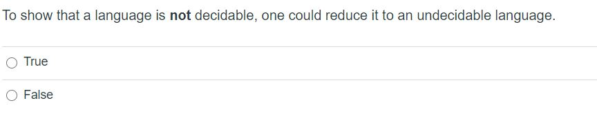 Solved To show that a language is not decidable, one could | Chegg.com