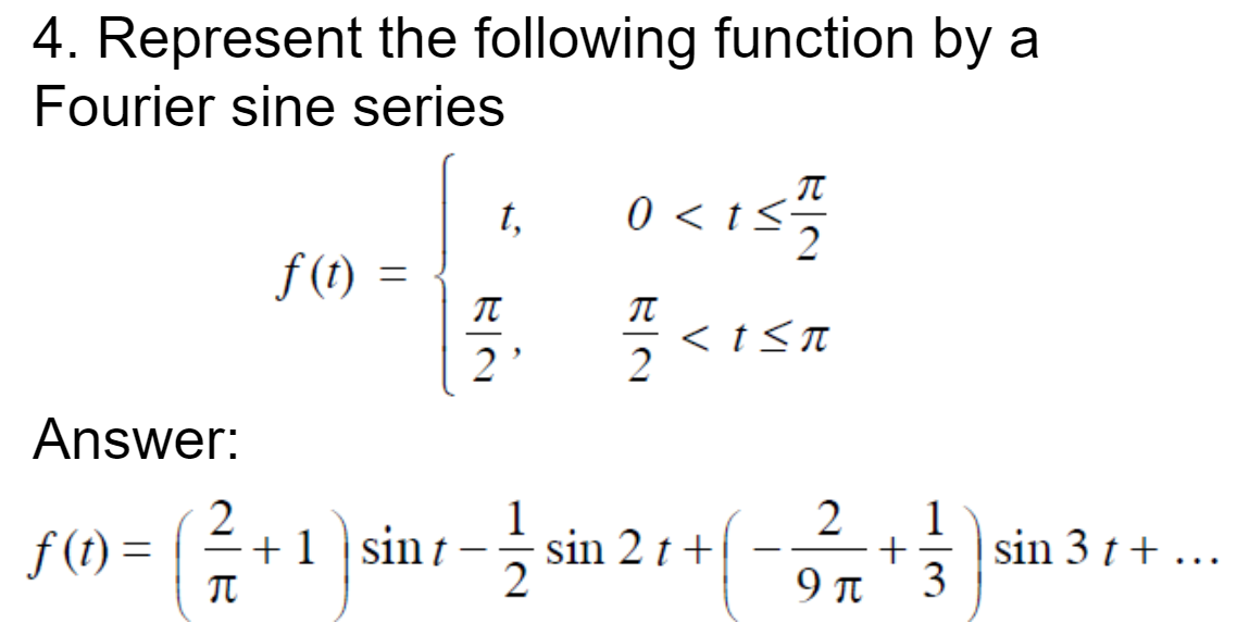 Solved 4. Represent the following function by a Fourier sine | Chegg.com