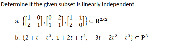 Solved Determine if the given subset is linearly | Chegg.com