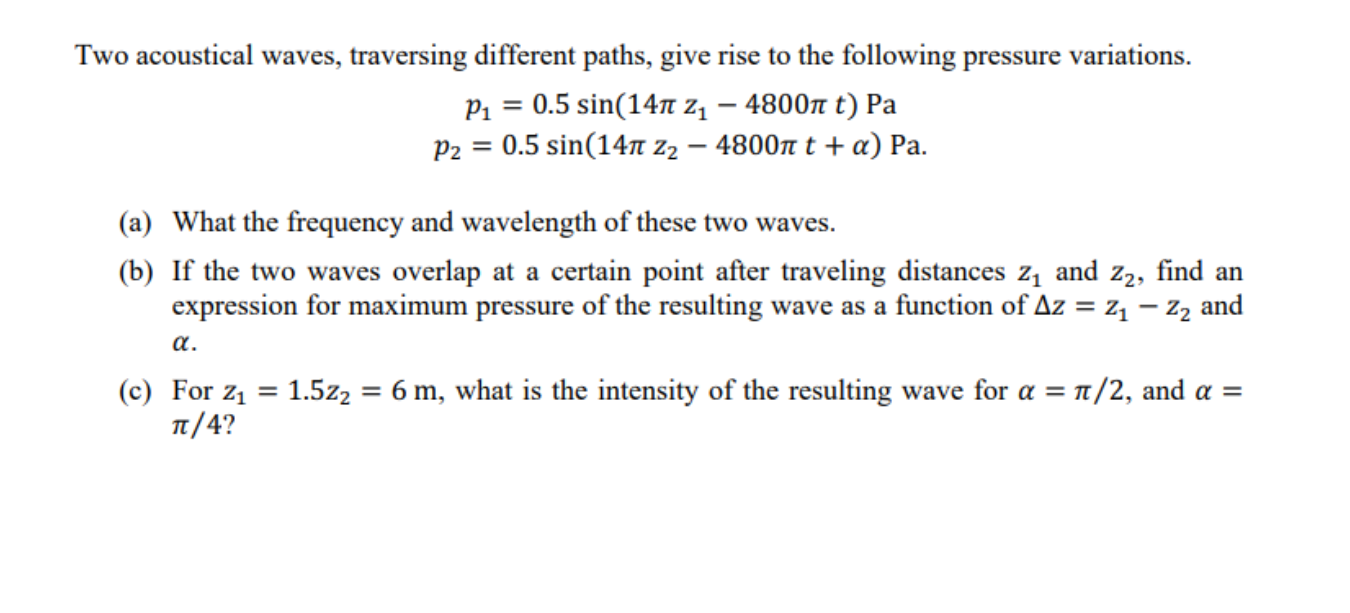 Solved p1=0.5sin(14πz1−4800πt)Pap2=0.5sin(14πz2−4800πt+α)Pa | Chegg.com
