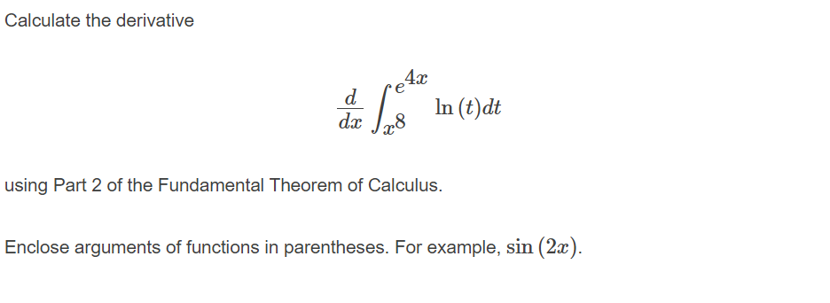 Solved Calculate the derivative e4x d dx ) In (t)dt using | Chegg.com