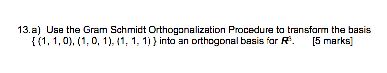 Solved 13.a) Use the Gram Schmidt Orthogonalization | Chegg.com
