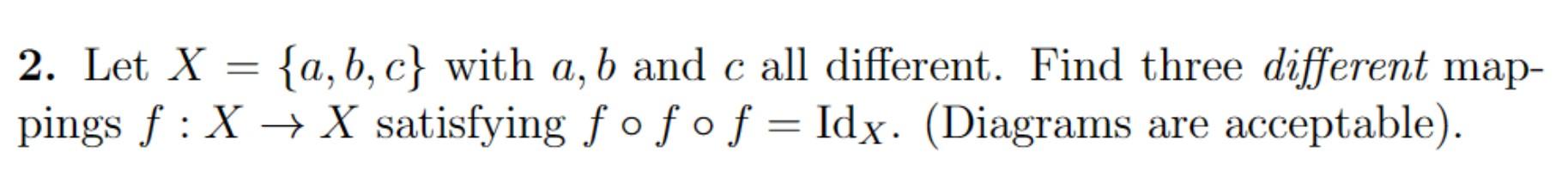 Solved 2. Let X={a,b,c} with a,b and c all different. Find | Chegg.com