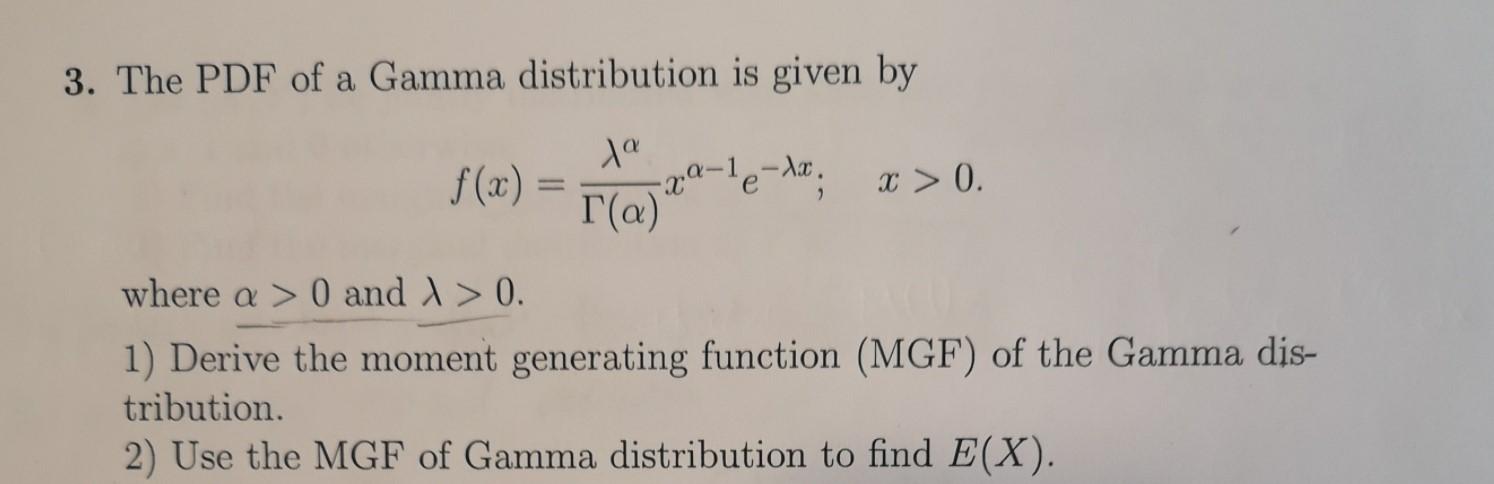 Solved 3. The PDF of a Gamma distribution is given by f(x) | Chegg.com