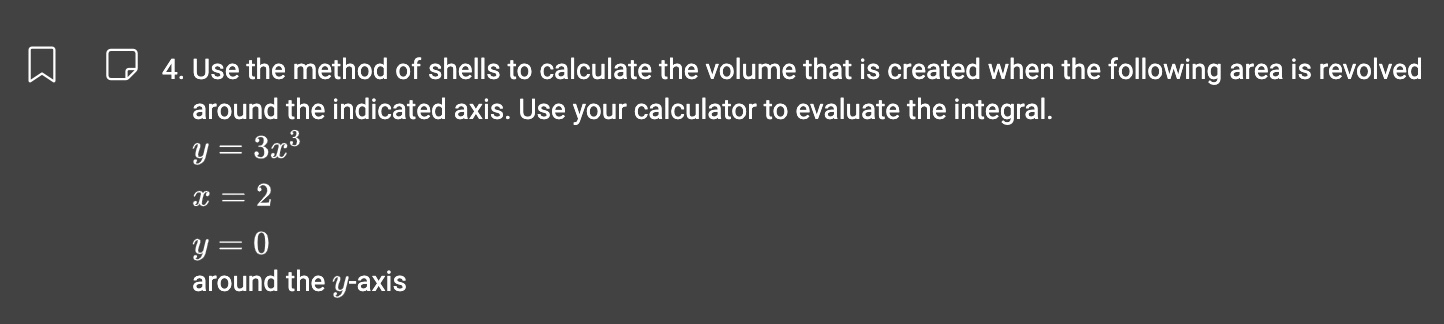 Solved Use the method of shells to calculate the volume that | Chegg.com