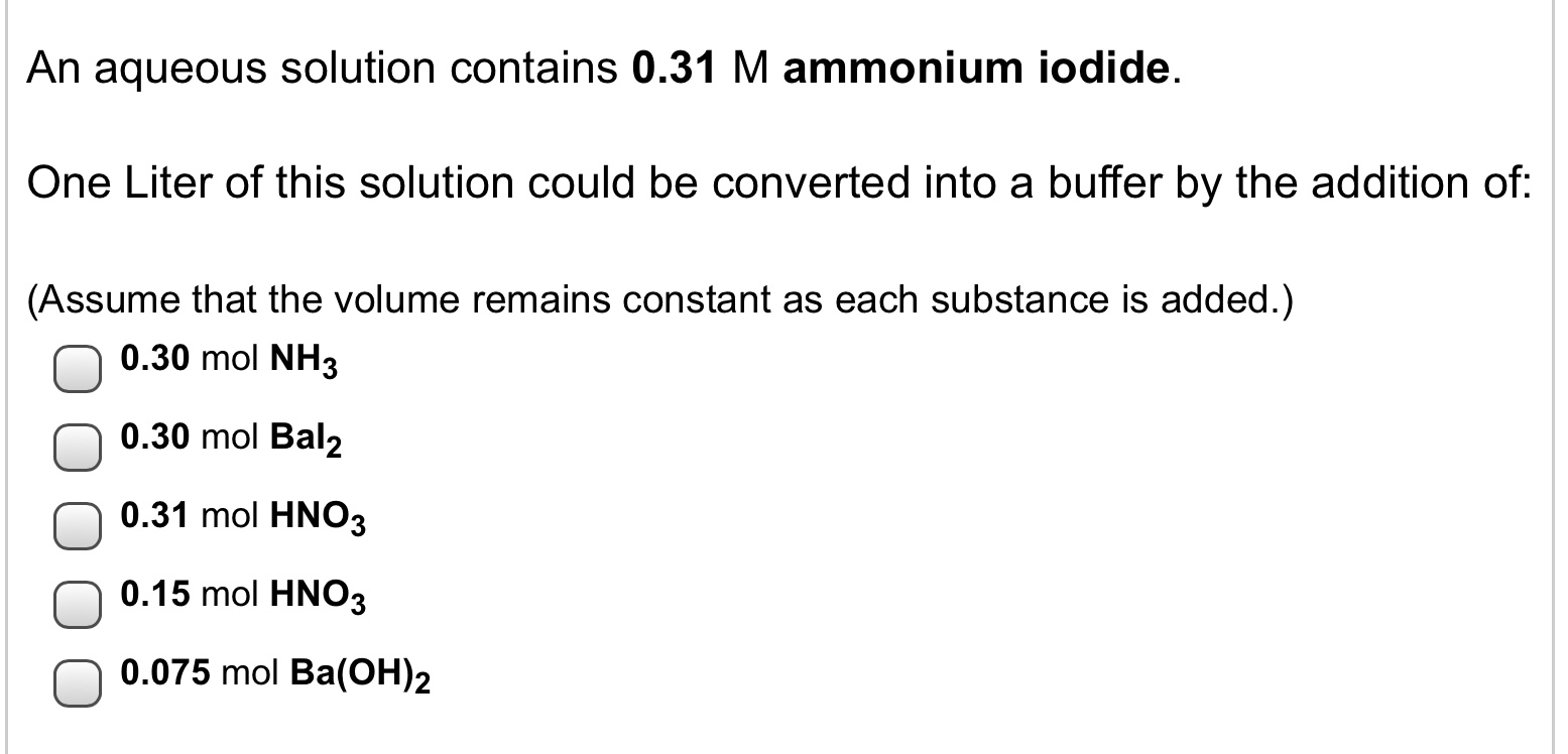 Solved An aqueous solution contains 0.31 M ammonium iodide. | Chegg.com