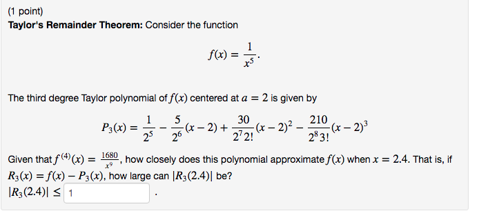 Solved (1 point) Taylor's Remainder Theorem: Consider the | Chegg.com