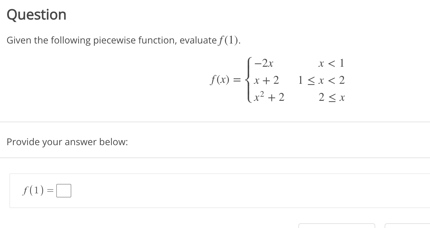Solved Given the following piecewise function, evaluate f(1) | Chegg.com