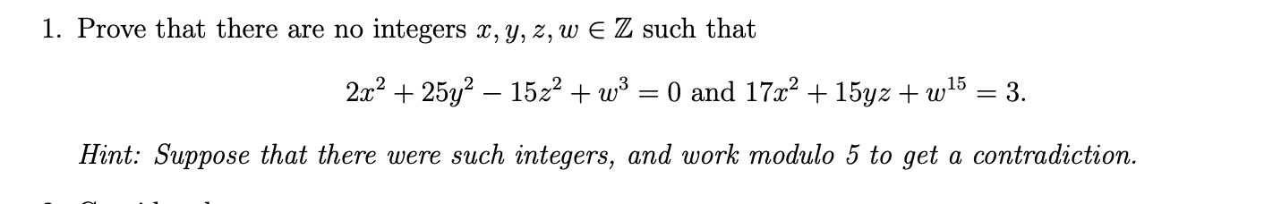 Solved 1. Prove that there are no integers x,y,z,w∈Z such | Chegg.com