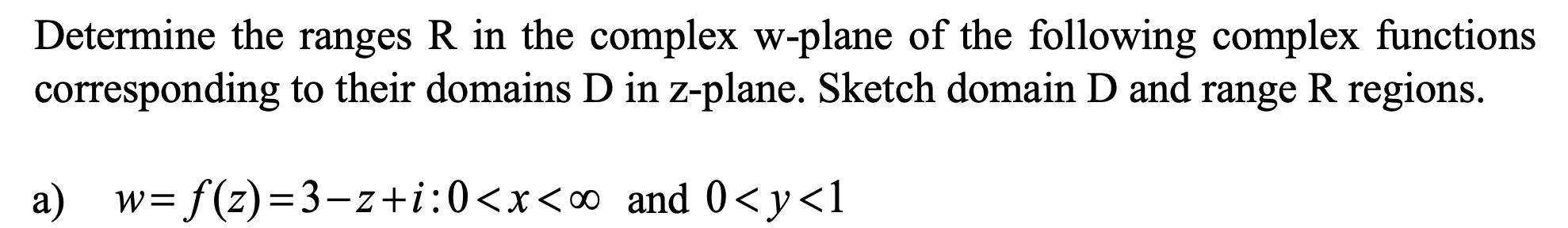 Solved Determine the ranges R in the complex w-plane of the | Chegg.com