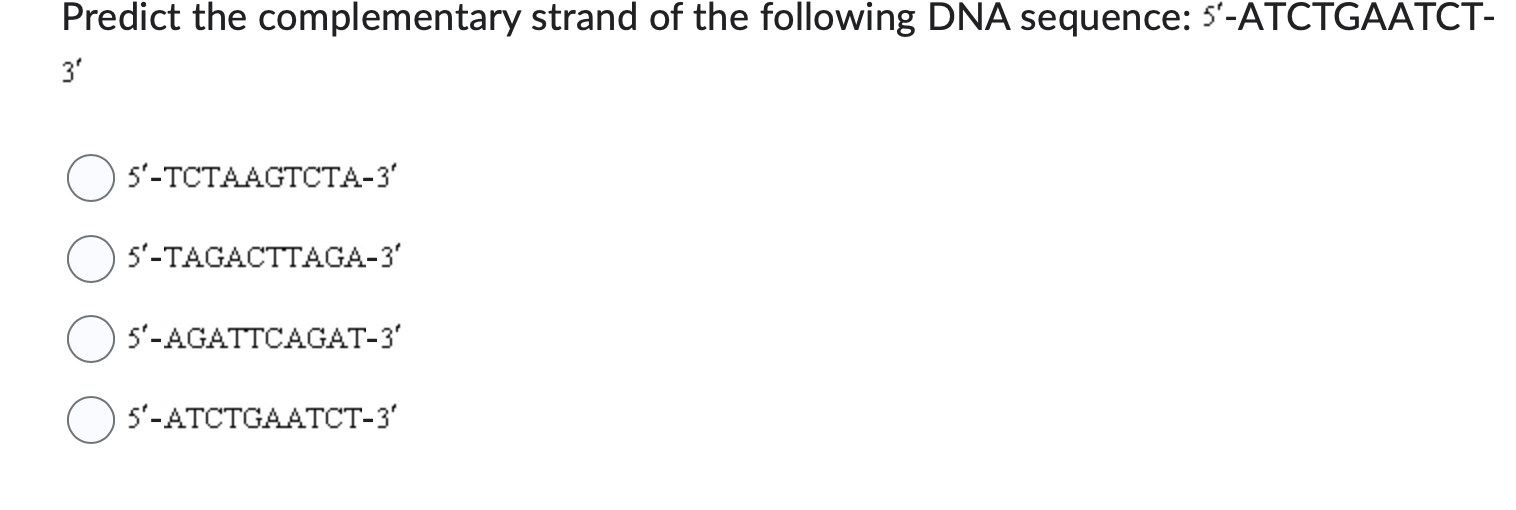 Solved Predict the complementary strand of the following DNA | Chegg.com