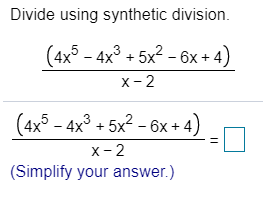 Solved Divide using synthetic division. (4x5 - 4x3 + 5x2 - | Chegg.com